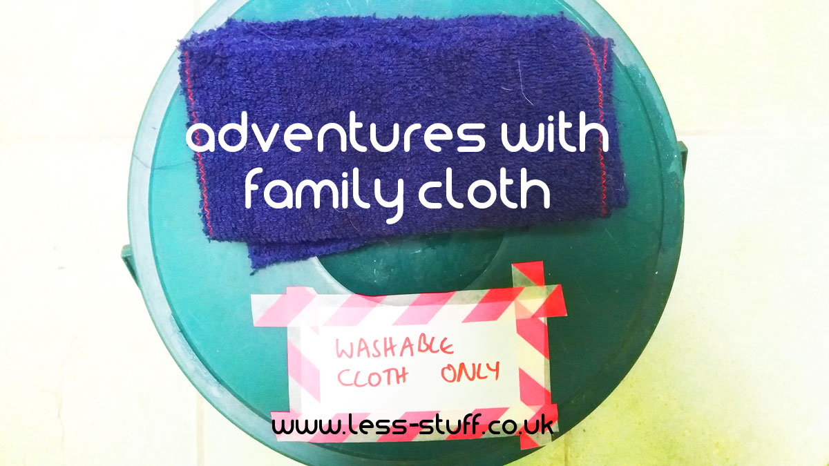 Adventures with Family Cloth (washable loo roll) - Less Waste