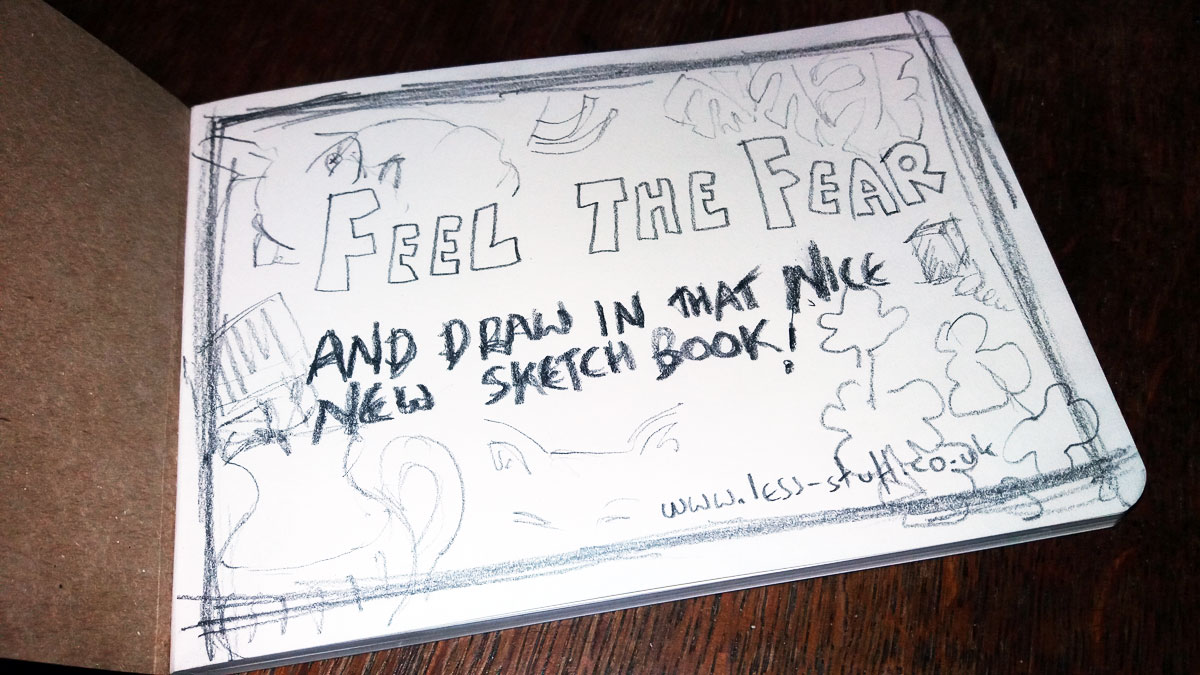 Feel the fear and draw in that nice new sketchbook - Less Waste