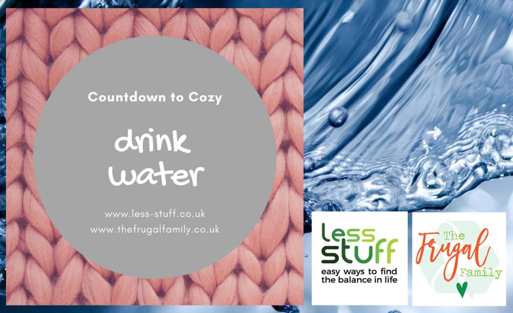 Countdown to Cosy - Drink more water - Less Waste